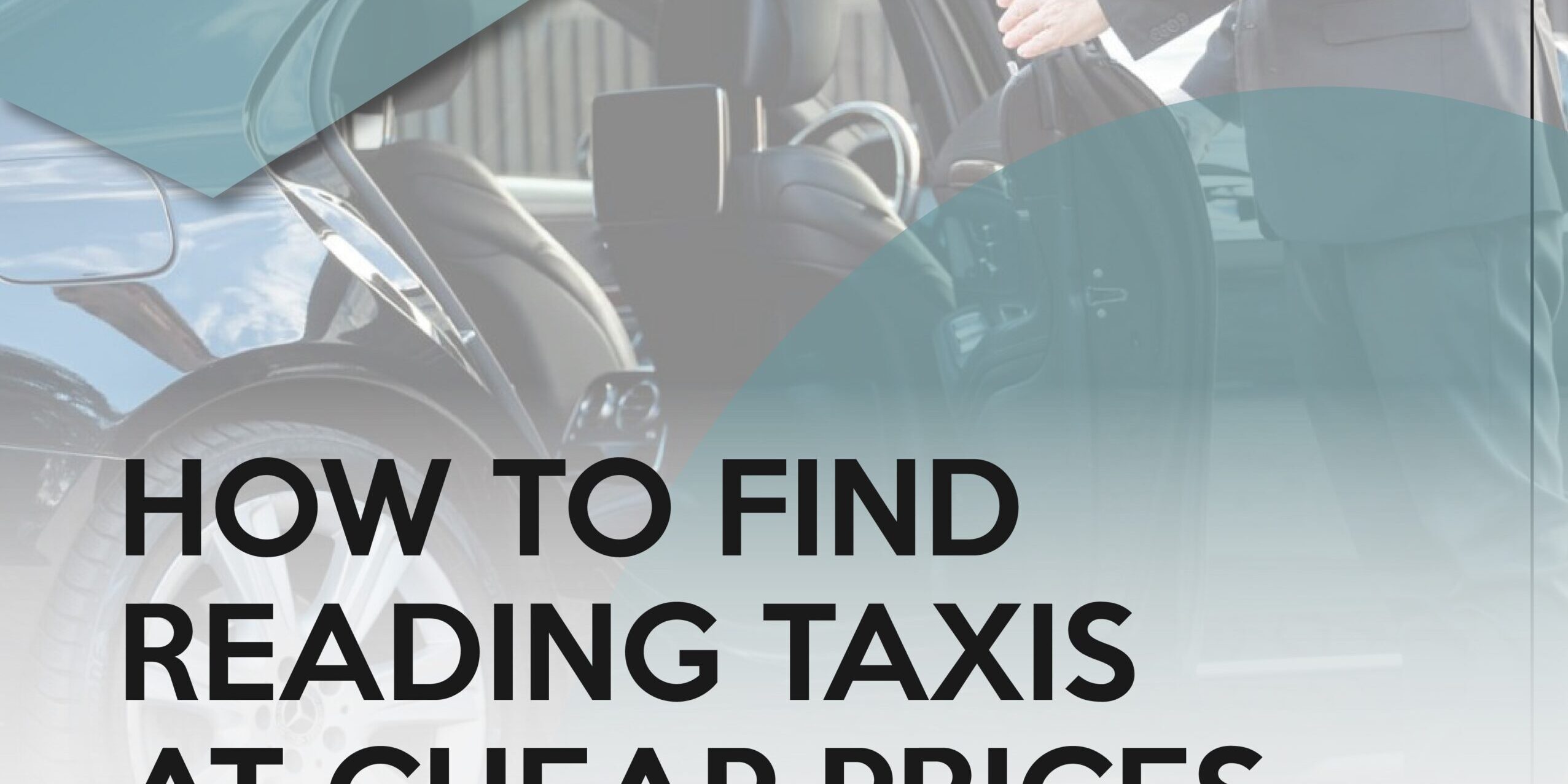 How to Find Reading Taxi At Cheap Prices - Reading Taxis